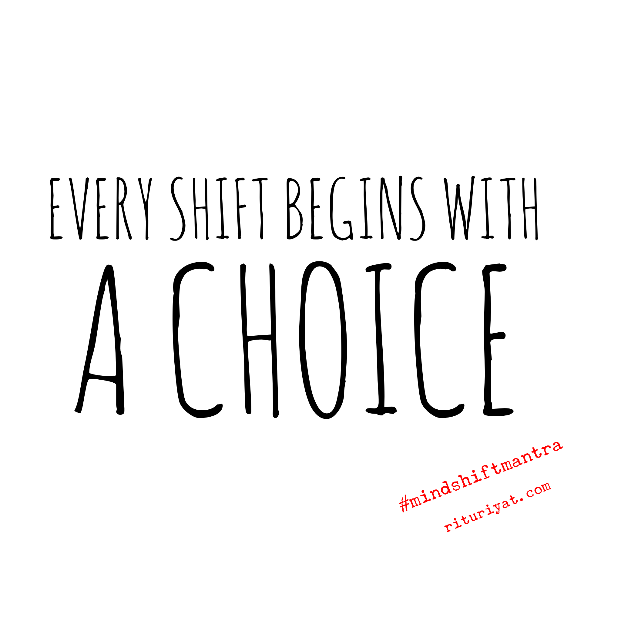 Mindshift Mantra: It's Your Choice - Ritu Riyat